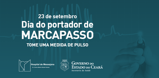 Hospital de Messejana promove ação sobre uso do marcapasso - Governo do ...